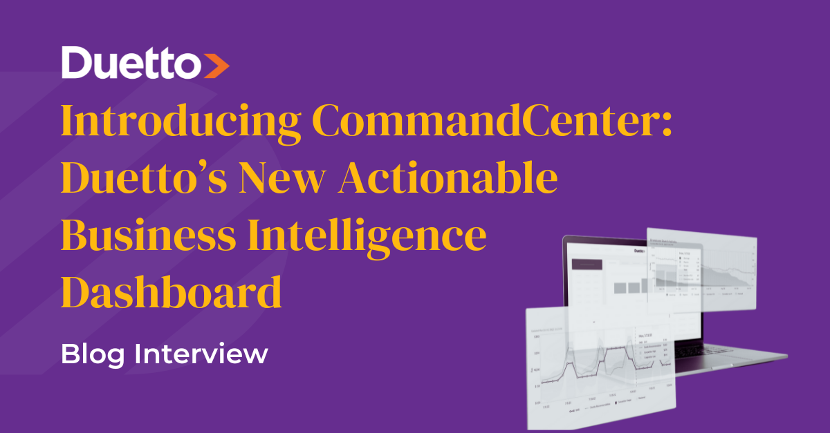 Introducing CommandCenter: Duetto’s New Actionable Business Intelligence Dashboard